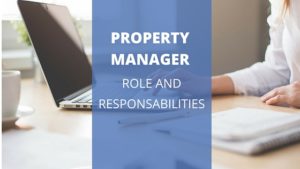 Role and responsabilities of a Property Manager